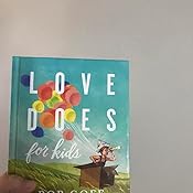 Love Does for Kids: Bob Goff, Lindsey Goff Viducich: 9780718095222 ...