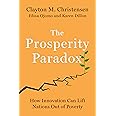 The Prosperity Paradox: How Innovation Can Lift Nations Out of Poverty ...
