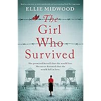 Amazon.com: The Girl Who Survived: Based on a true story, an utterly unputdownable and heart ...