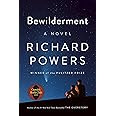 Bewilderment: A Novel: Powers, Richard: 9780393881141: Amazon.com: Books