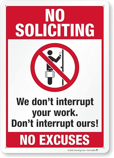 SmartSign No Soliciting Sign, No Excuses We Don't Interrupt Your Work ...