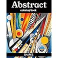Abstract coloring book. Shapes: 55 unique designs for adults for ...