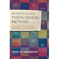 Introducing Theological Method: A Survey of Contemporary Theologians ...