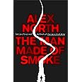 Amazon.com: The Man Made of Smoke: A Novel: 9781250757890: North, Alex ...