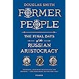 Former People: The Final Days of the Russian Aristocracy: Smith ...