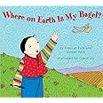 Where On Earth is My Bagel?: Frances Park, Ginger Park, Grace Lin ...