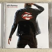Rob Thomas - Chip Tooth Smile - Amazon.com Music