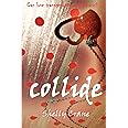 Amazon.com: collide: A Collide Novel (Collide series): 9781463512545 ...