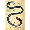 Eels: An Exploration, from New Zealand to the Sargasso, of the World's ...