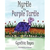 Myrtle Makes a New Friend: Myrtle the Purple Turtle Series: Reyes ...