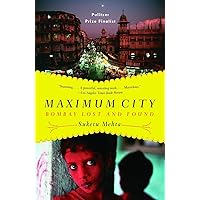 Maximum City: Bombay Lost and Found: Mehta, Suketu: 9780375703409 ...
