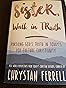 Sister Walk In Truth: Ferrell, Chrystan, Johnson, Heather, Robaina ...