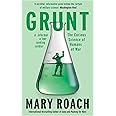 Grunt: The Curious Science of Humans at War [UK Import]: Mary Roach ...