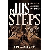 Amazon.com: In His Steps: 9780883684207: Charles M. Sheldon: Books