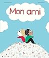 Mon ami: Amazon.fr: Astrid Desbordes, Pauline Martin: Livres