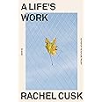 Life's Work: Cusk, Rachel: 9781250828255: Amazon.com: Books