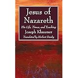 Jesus of Nazareth: His Life, Times, and Teaching: Joseph Klausner ...