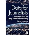 Data for Journalists: A Practical Guide for Computer-Assisted Reporting ...
