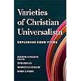Varieties of Christian Universalism: Exploring Four Views: David W ...