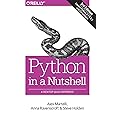 Python in a Nutshell: A Desktop Quick Reference: Martelli, Alex, Ravenscroft, Anna Martelli ...