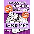 The Book of Number Fill-Ins: 250 Puzzles, Large Print (Number Fill-Ins ...