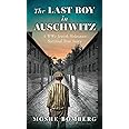 Amazon.com: The Last Boy in Auschwitz: A WW2 Jewish Holocaust Survival ...