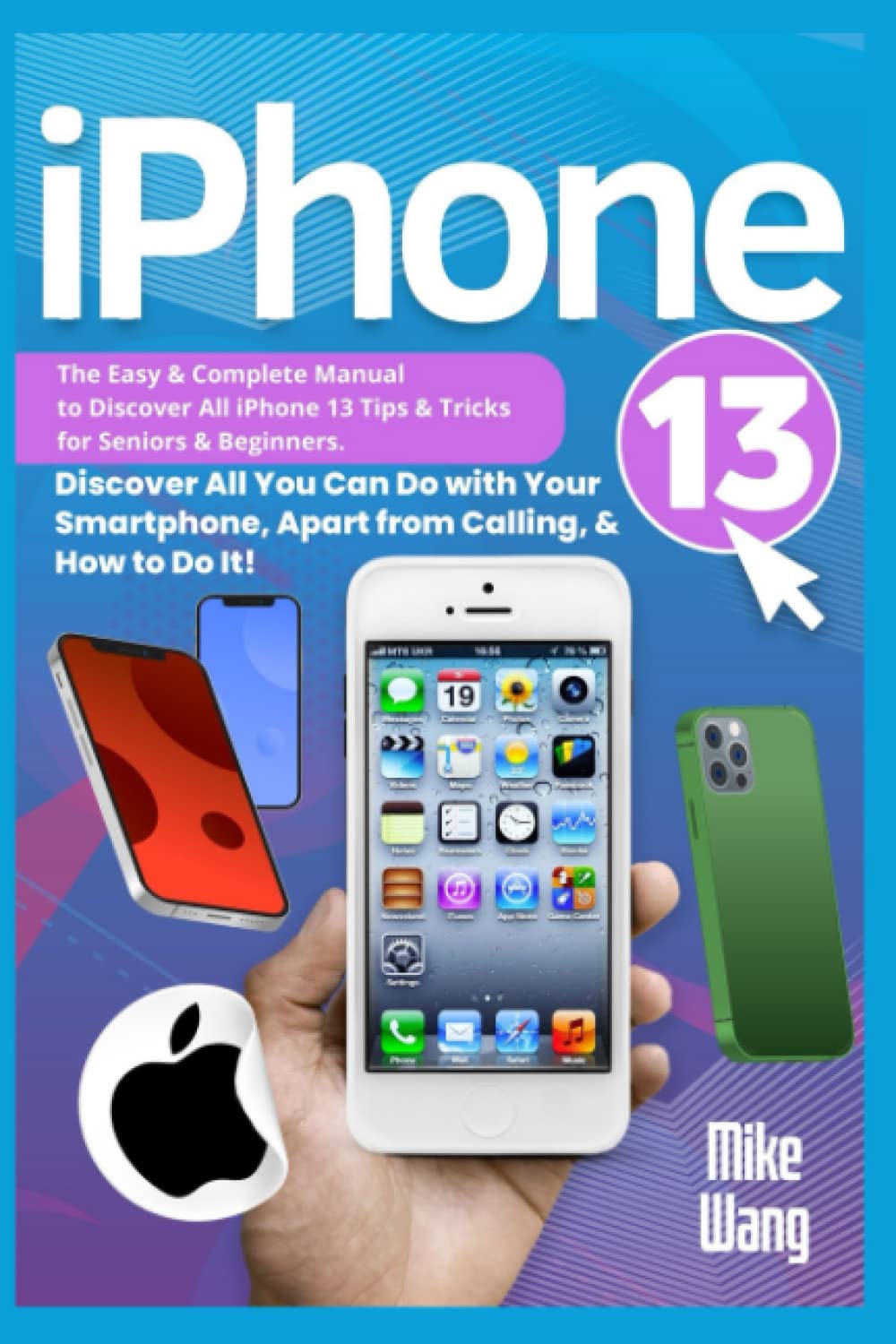 Mua iPhone 13 User Guide: The Easy & Complete Manual to Discover All ...