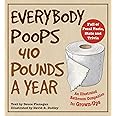 Everybody Poops 410 Pounds a Year: An Illustrated Bathroom Companion ...