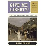 Amazon.com: Give Me Liberty : An American History, Vol. 1: ...