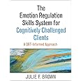 The Emotion Regulation Skills System for Cognitively Challenged Clients ...