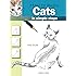 Draw 50 Cats: The Step-by-Step Way to Draw Domestic Breeds, Wild Cats ...