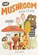 The Mushroom Fan Club: Gravel, Elise: 9781770463226: Amazon.com: Books
