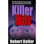 Amazon.com: Killer Kids Volume 1: 22 Shocking True Crime Cases of Kids ...