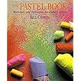 The Pastel Book: Materials and Techniques for Today's Artist: Creevy ...