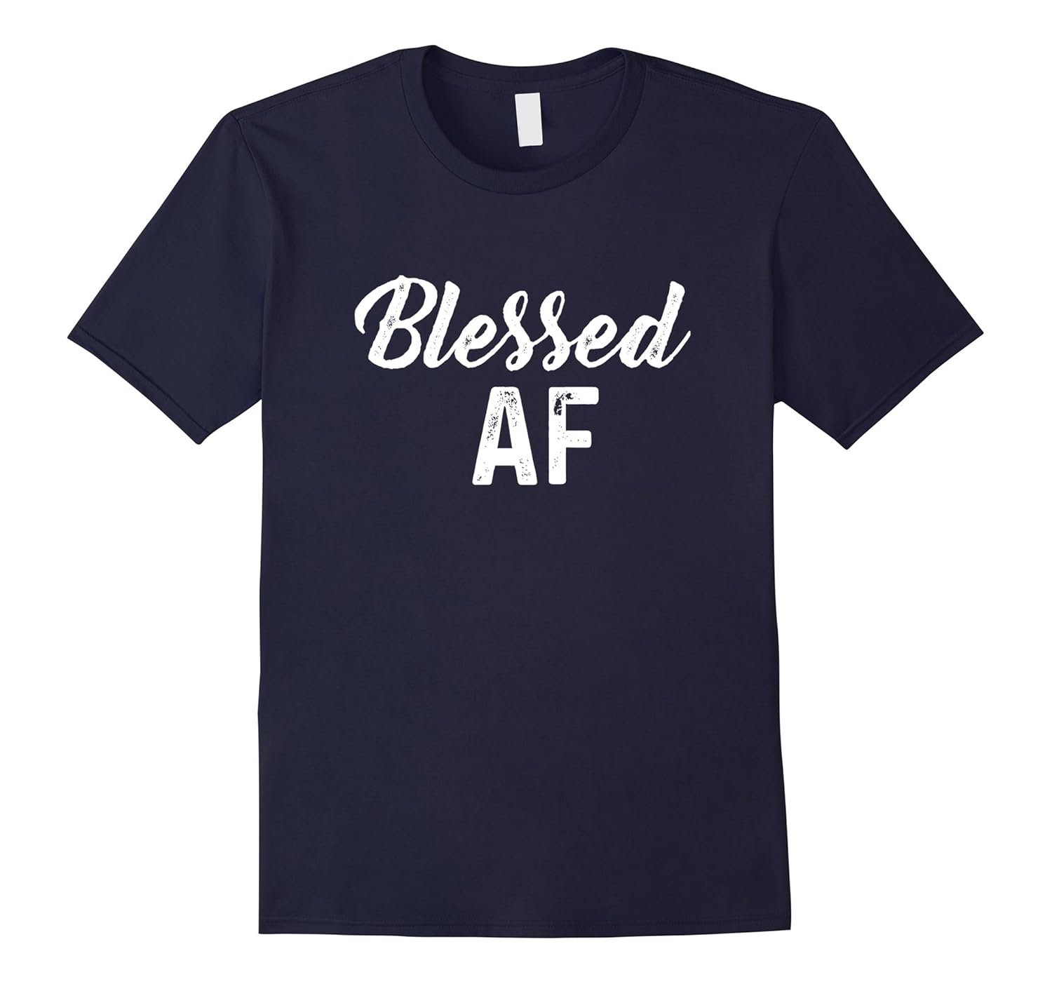 Blessed AF T-Shirt-Art – Artvinatee