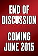 End of Discussion: How the Left's Outrage Industry Shuts Down Debate ...