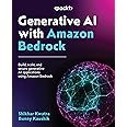 Generative AI with Amazon Bedrock: Build, scale, and secure generative AI applications using ...