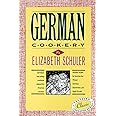 German Cookery: The Crown Classic Cookbook Series: Elizabeth Schuler ...