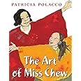 The Art of Miss Chew: Polacco, Patricia, Polacco, Patricia ...