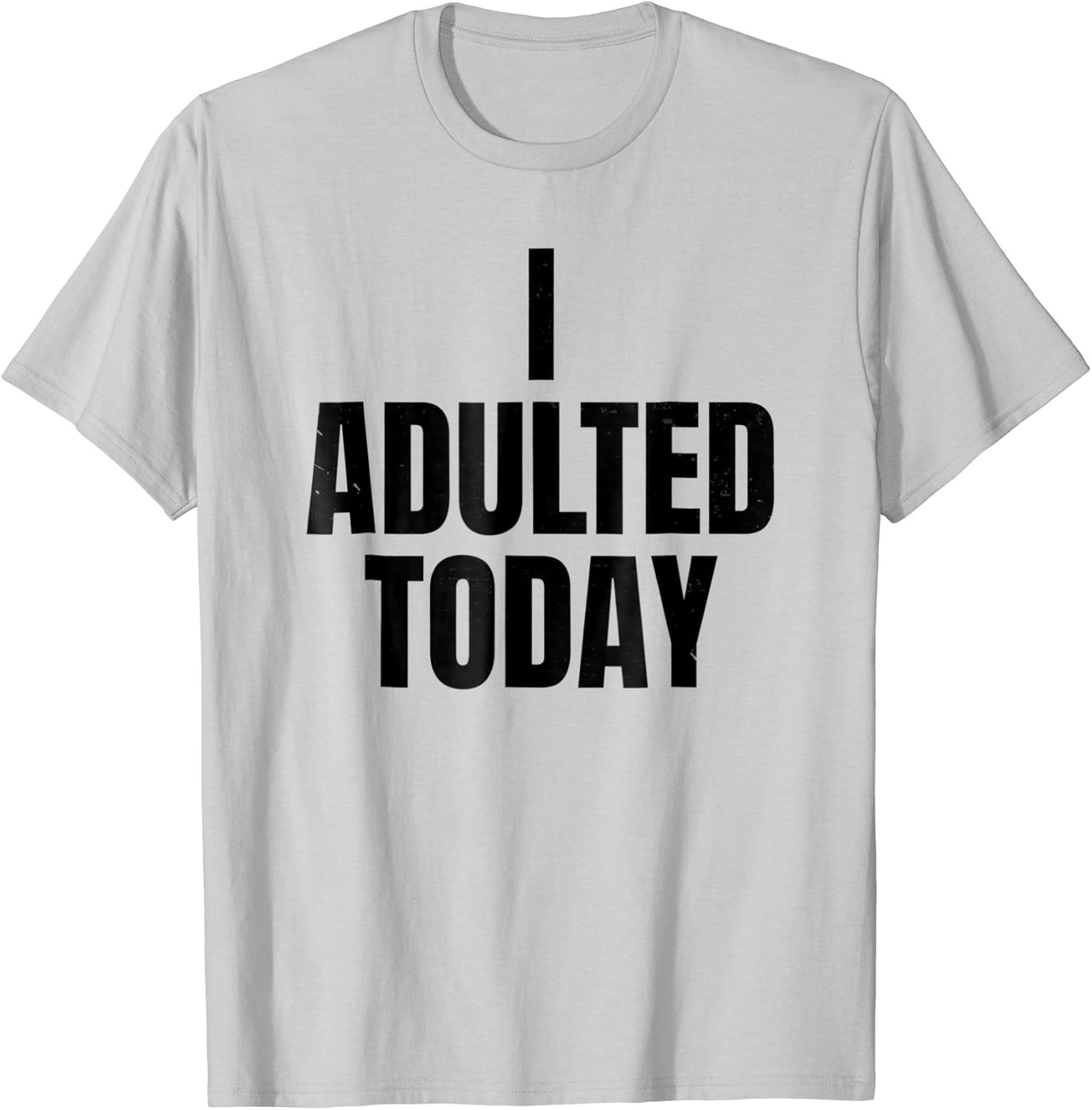 Amazon.com: I adulted today Adulting Millennial TShirt: Clothing