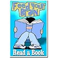 Amazon.com: Reading Poster - Feed Your Brain - Read a Book : Office ...