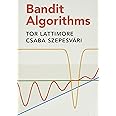 Bandit Algorithms: Lattimore, Tor, Szepesvári, Csaba: 9781108486828: Amazon.com: Books