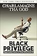 Black Privilege: Opportunity Comes to Those Who Create It: Charlamagne Tha God: 9781501145308 ...