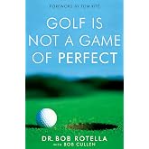 Golf is Not a Game of Perfect: Rotella, Dr. Bob: 9780684803647: Amazon ...