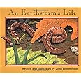 An Earthworm's Life (Nature Upclose): Himmelman, John, Himmelman, John ...