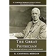 The Great Physician: The Method of Jesus with Individuals (G. Campbell Morgan Reprint): Morgan ...