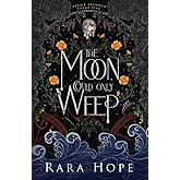 Amazon.com: The Moon Could Only Weep (Spent Spindle): 9781965508008 ...