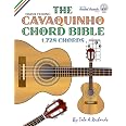 Amazon.com: The Cavaquinho Chord Bible: DGBD Standard Tuning 1,728 ...