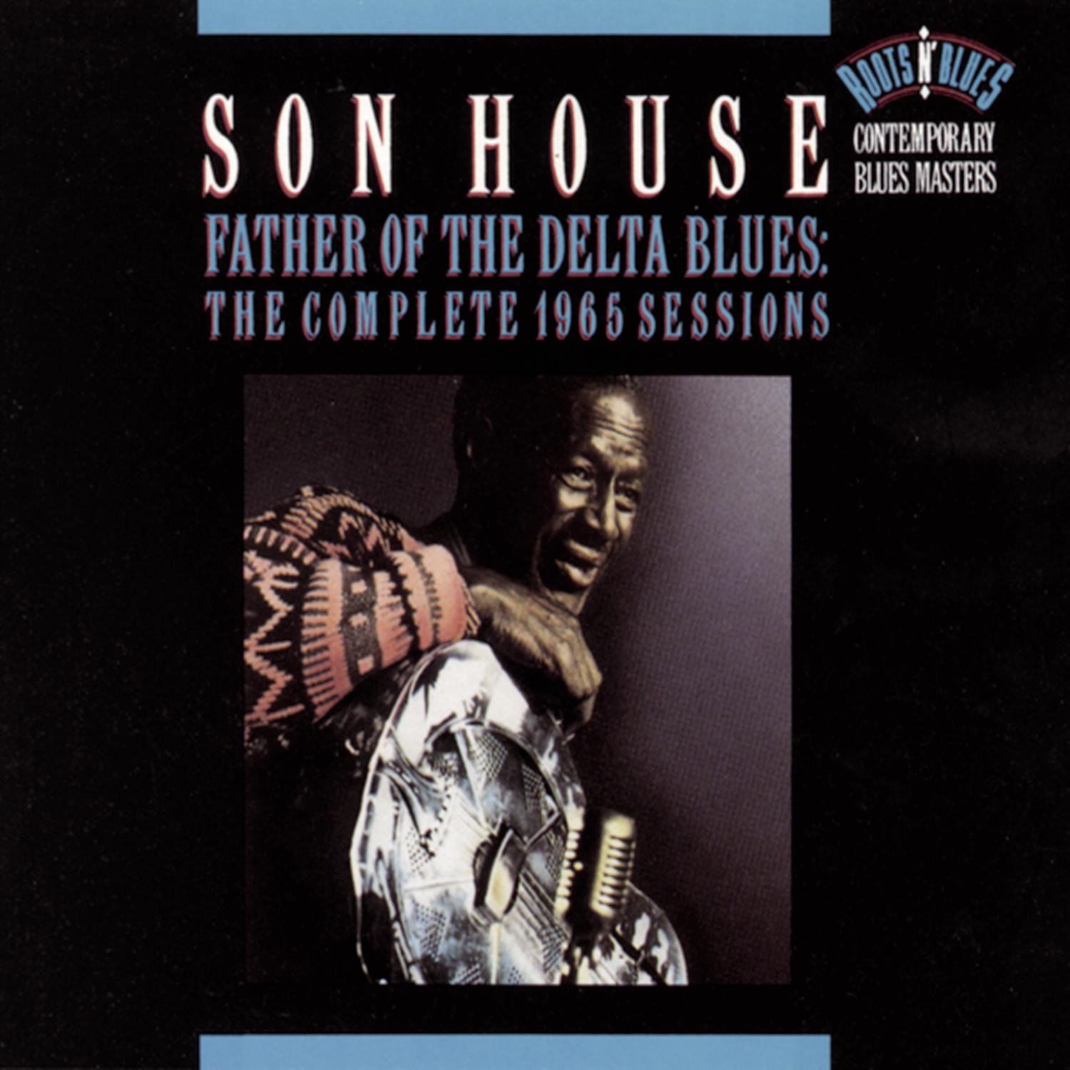 Son House - Father Of The Delta Blues: The Complete 1965 Sessions ...