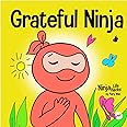 Grateful Ninja: A Children’s Book About Cultivating an Attitude of ...